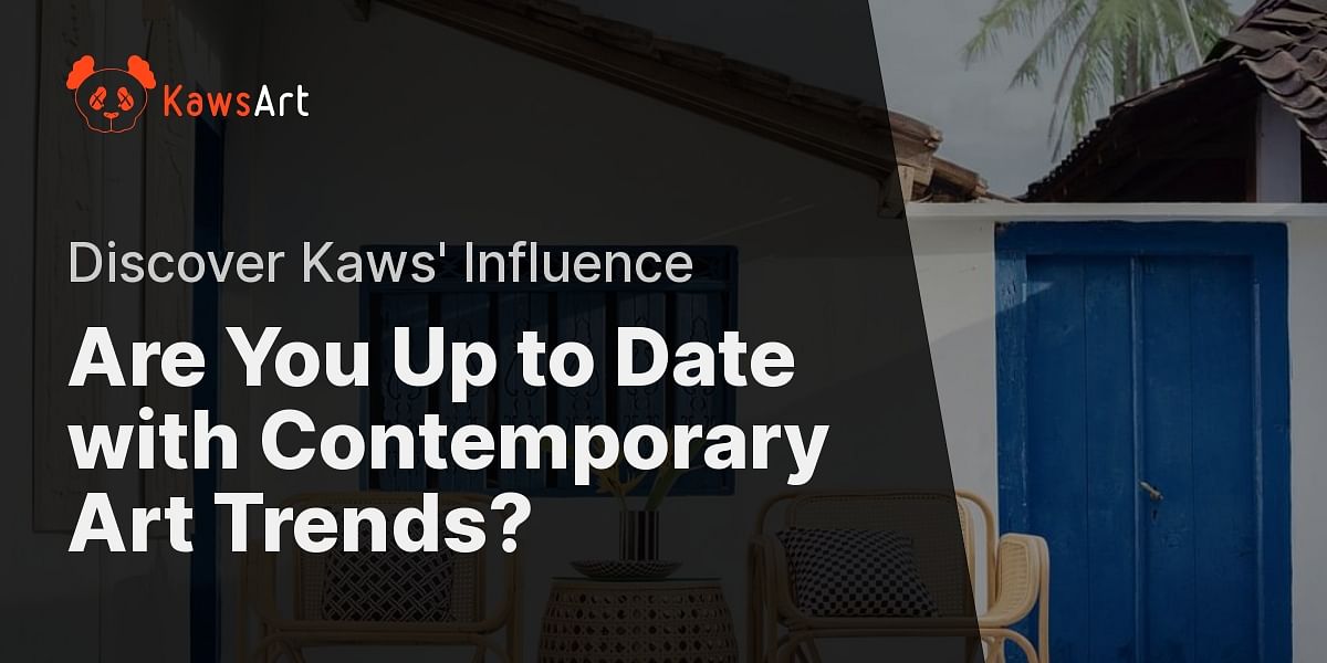 Contemporary Art Trends Quiz | Test Your Knowledge on Kaws' Influence Contemporary Art Trends Quiz | Test Your Knowledge on Kaws' Influence
